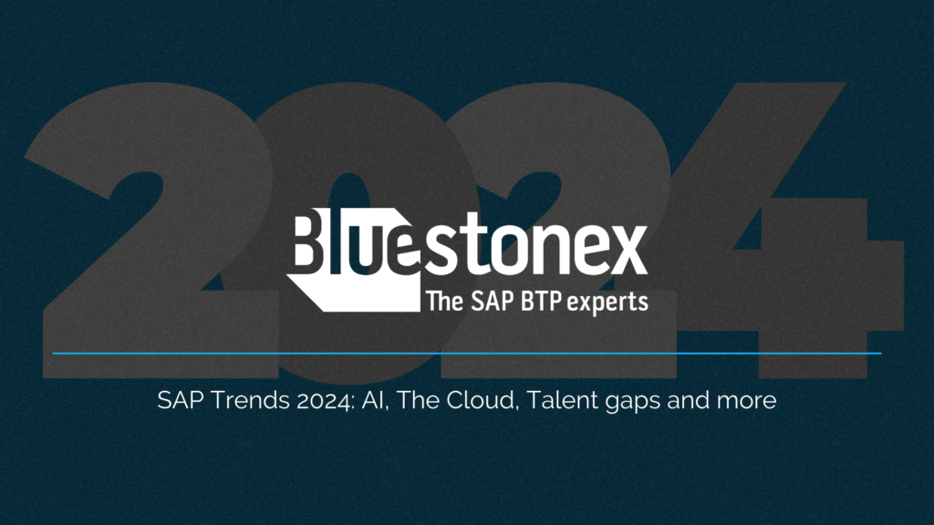 SAP Trends 2024: AI, The Cloud, Talent Gaps & More | Bluestonex